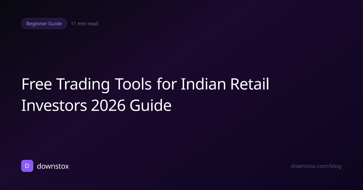 Free Trading Tools for Indian Retail Investors 2026 Gui | Downstox